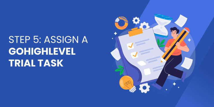 How to Hire a GoHighLevel Virtual Assistant (Job Description + Trial Tasks)