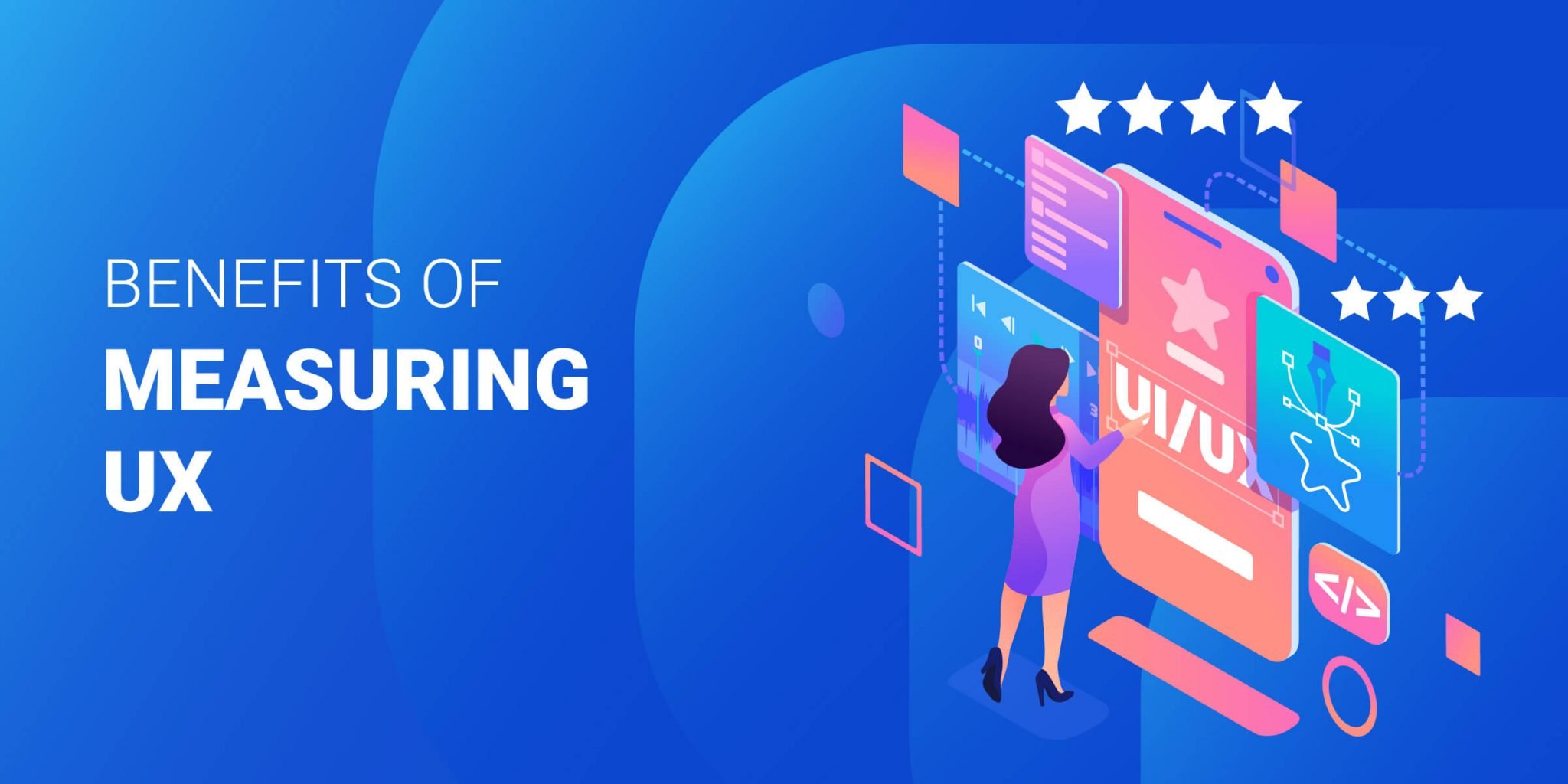 How to Measure Success of UX: Tips and Best Practices