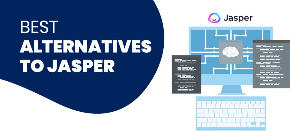 10 Jasper AI Alternatives [+ Comparison]