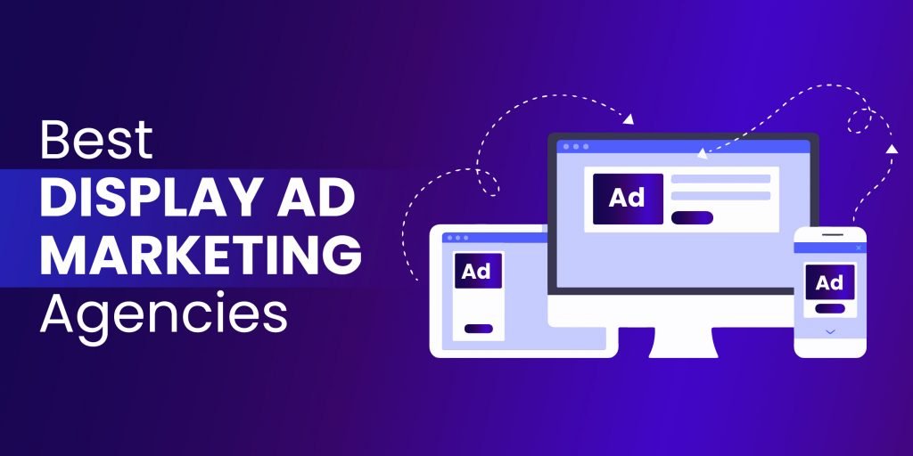 5 Best Display Ad Marketing Agencies [2025 Edition]