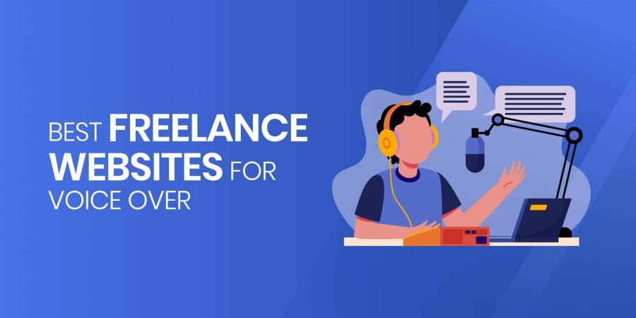 11 Best Freelance Websites for Voice Over - Don't Do It Yourself