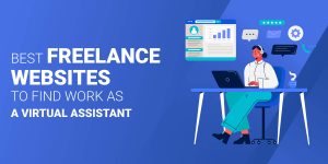 7 Best Freelance Websites to Find Work as a Virtual Assistant