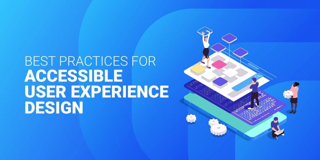 A Comprehensive User Experience Design for Accessibility Guide