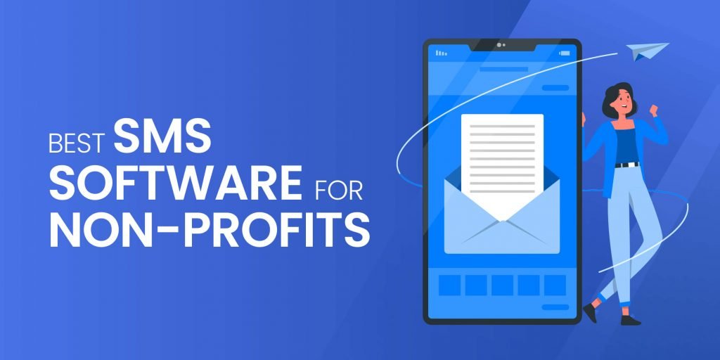 Best SMS Software for Non-Profits - Don't Do It Yourself
