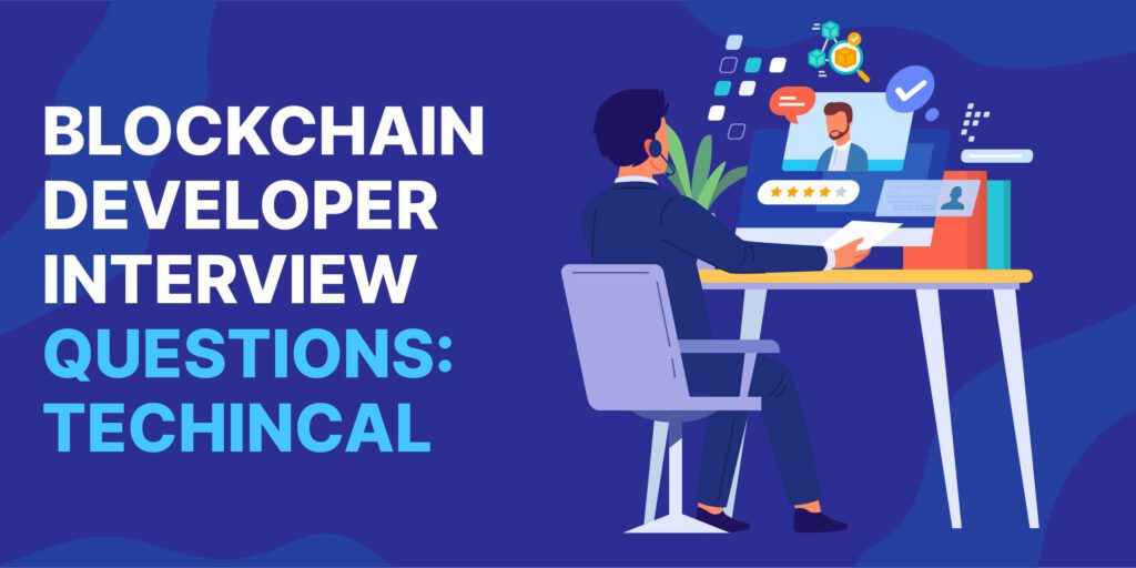 20 Interview Questions to Ask a Blockchain Developer
