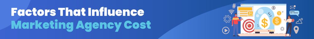 How Much Do Marketing Agencies Charge in 2025? [Average Cost Breakdown]