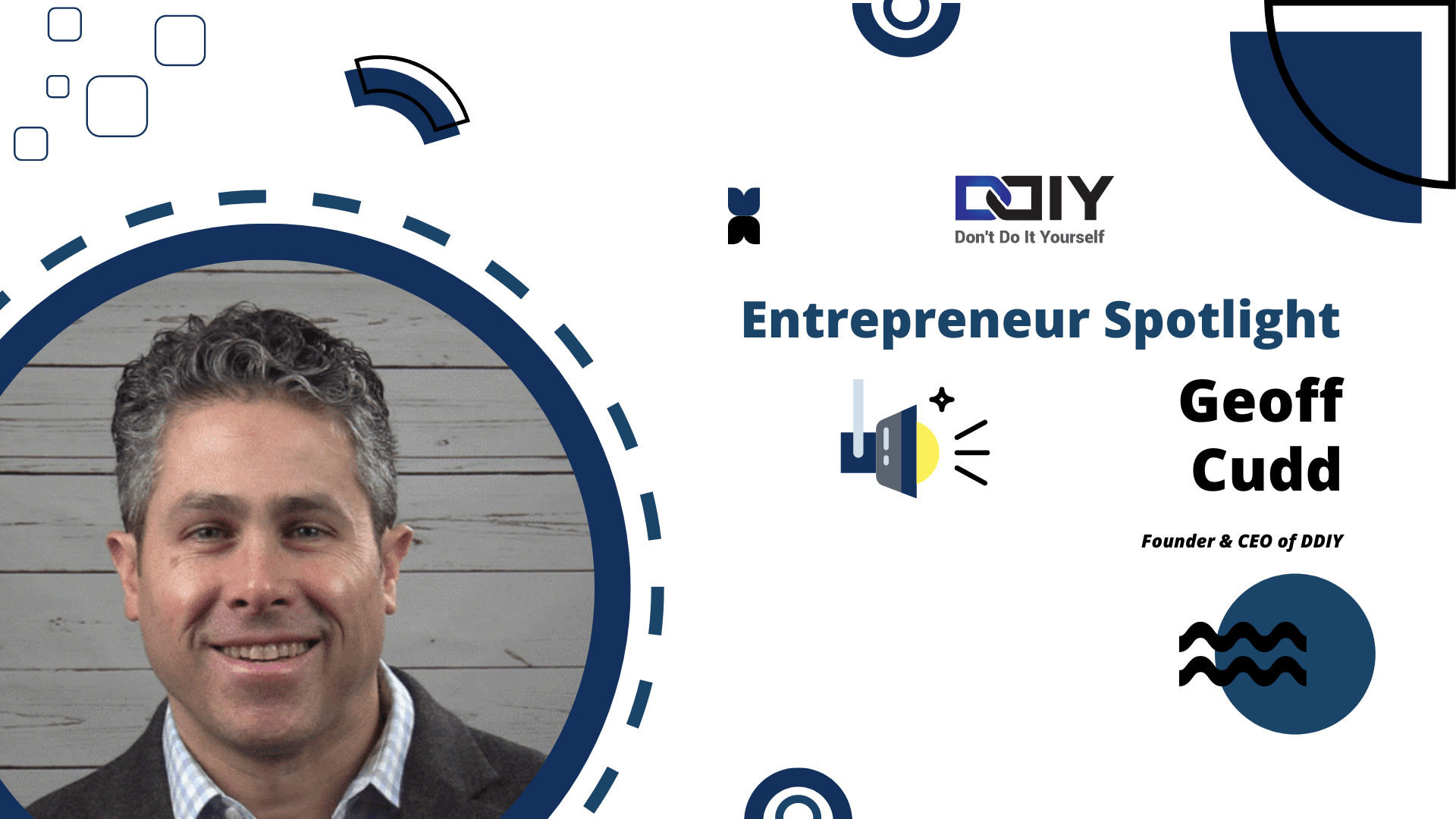 [DDIY] Entrepreneur Spotlight Interview: Geoff Cudd