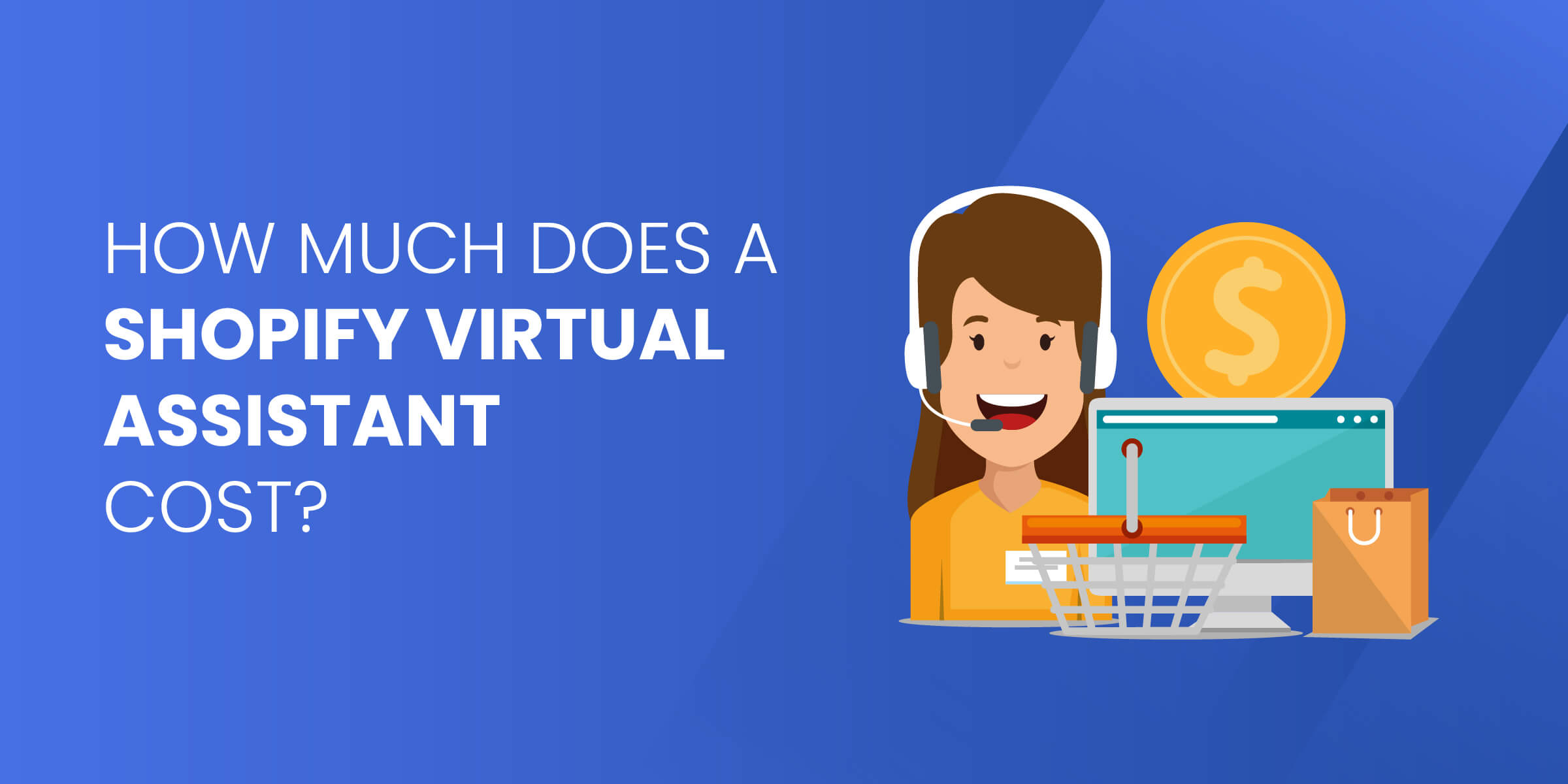 How Much Does a Shopify Virtual Assistant Cost? (2025 Rates)