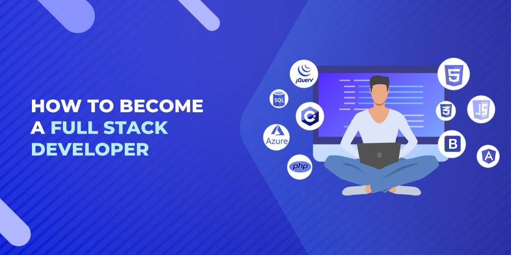 What is a Full Stack Developer? A Detailed Guide - Don't Do It Yourself