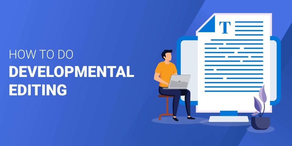 Developmental Editing Ultimate Guide: What You Need To Know