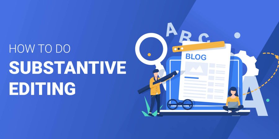 Substantive Editing: What You Need to Know