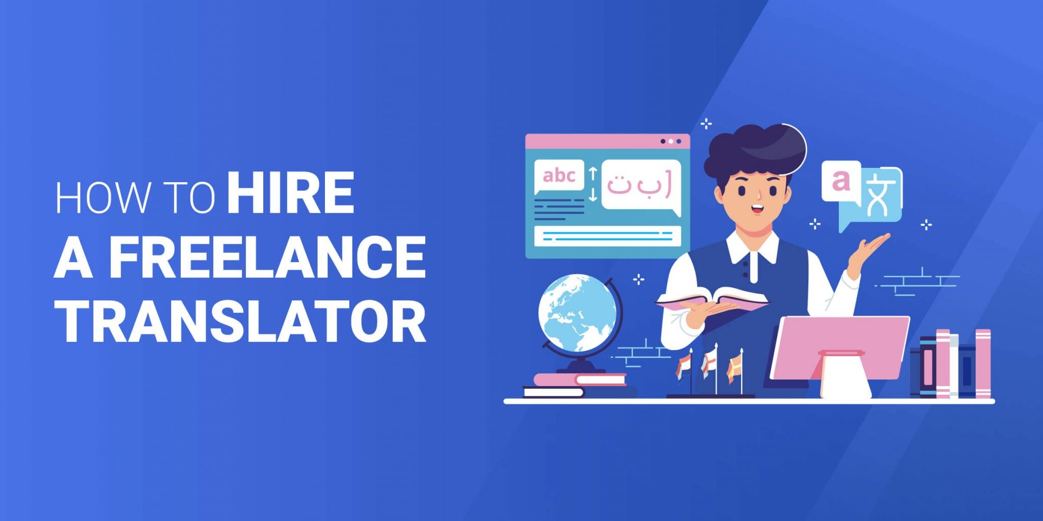 11 Best Freelance Websites for Hiring Translators - Don't Do It Yourself