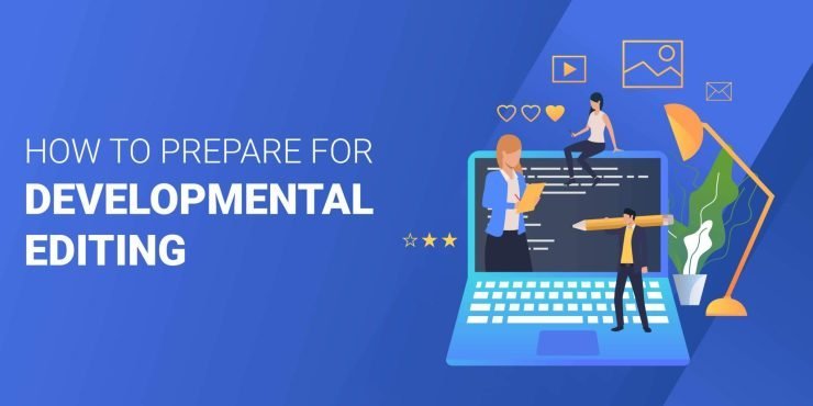Developmental Editing Ultimate Guide: What You Need To Know