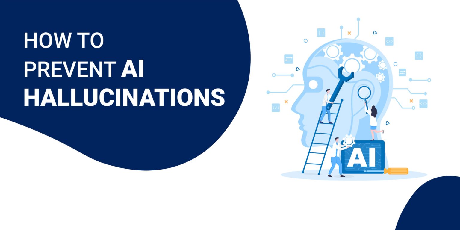 What Are Ai Hallucinations [ How To Prevent]