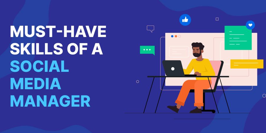 What Are the Must-Have Skills of a Social Media Manager?
