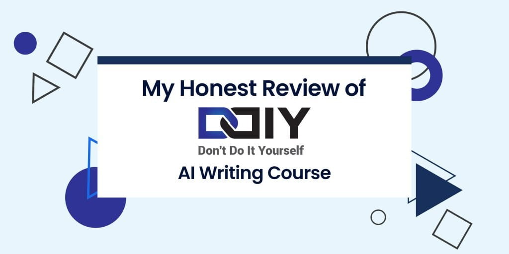 My Honest Review of AI Writing Course for Bloggers & Digital Marketers