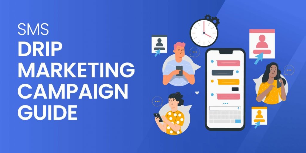 What You Need to Know About SMS Marketing Drip Campaigns