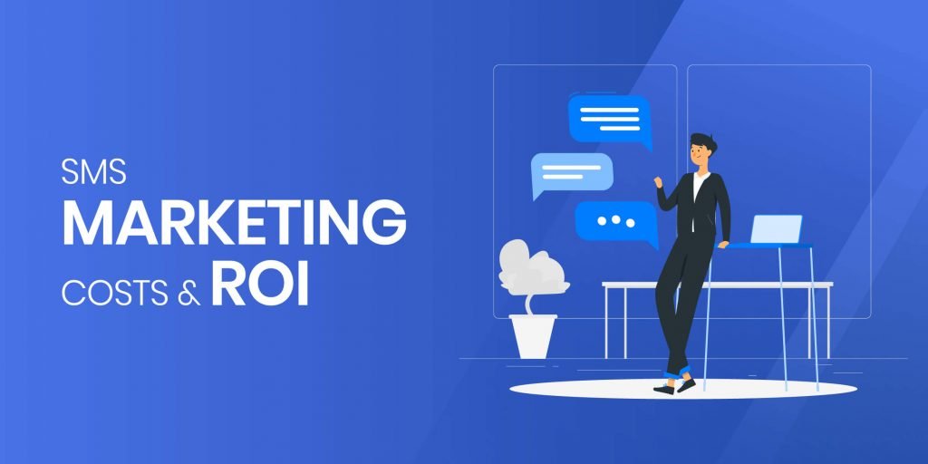 SMS Marketing Costs & ROI: Is It Financially Worth It?