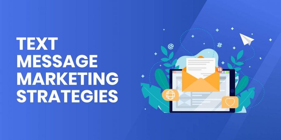 Text Message Marketing Strategies - Don't Do It Yourself