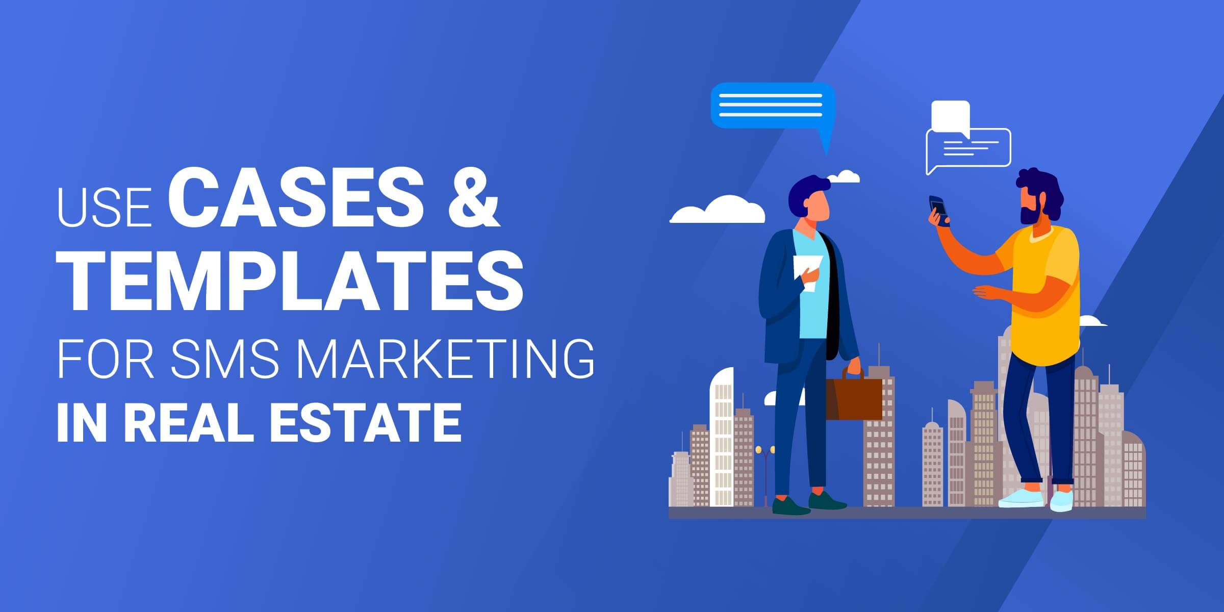 Uses Cases & Templates for SMS Marketing for Real Estate