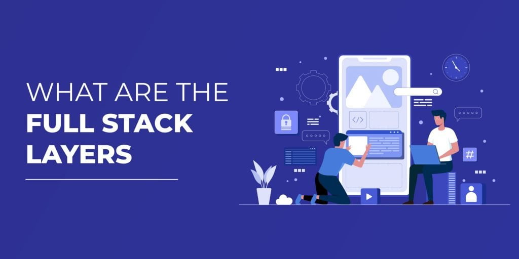 How to Find a Full Stack Developer [Hiring Guide]
