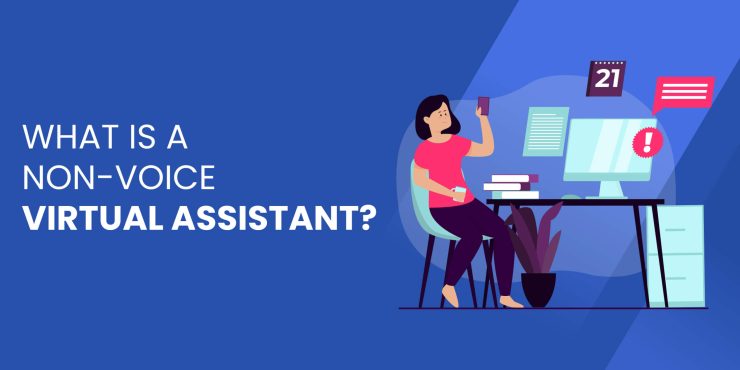 Non-Voice vs Voice Virtual Assistants: Which One Does Your Business Need?