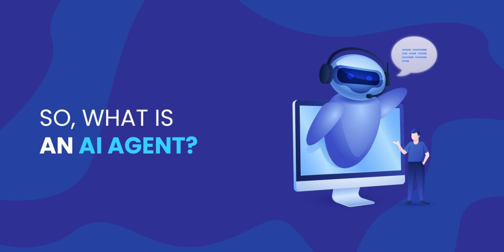 What Is an AI Agent? Definition, Examples, and Why They Matter