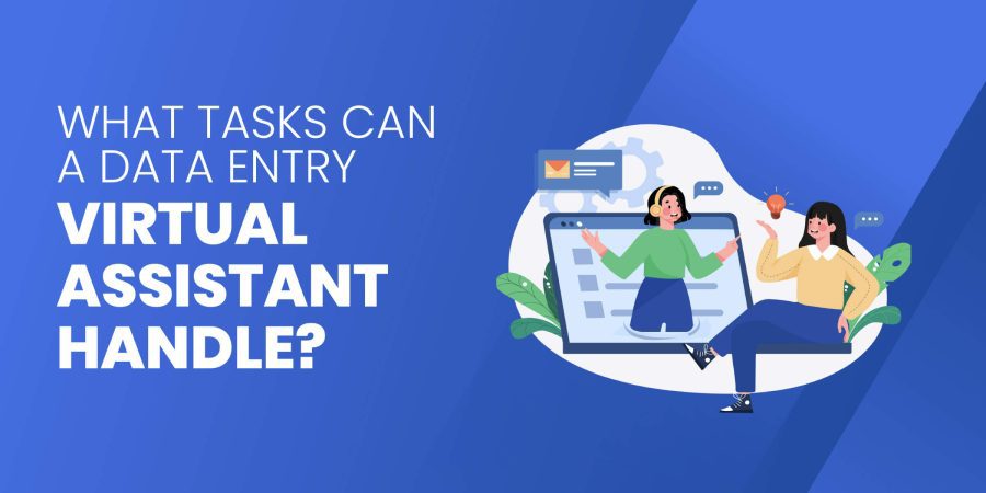 How to Hire a Data Entry Virtual Assistant (Job Description + Trial Tasks)