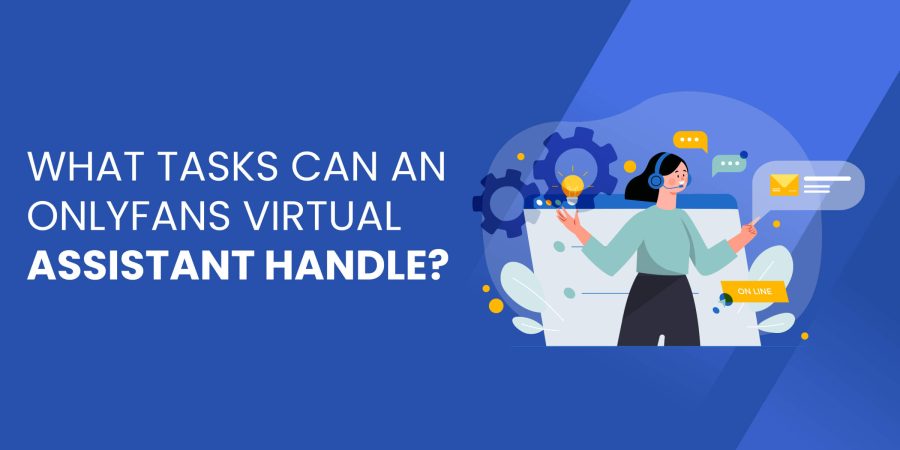 How to Hire an OnlyFans Virtual Assistant (Job Description + Trial Tasks)
