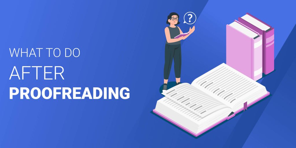 Proofreading Ultimate Guide: What You Need to Know