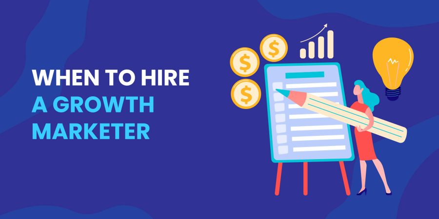 The Ultimate Guide to Hiring a Growth Marketer - Don't Do It Yourself