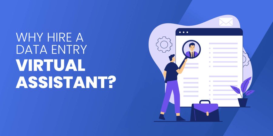 How to Hire a Data Entry Virtual Assistant (Job Description + Trial Tasks)