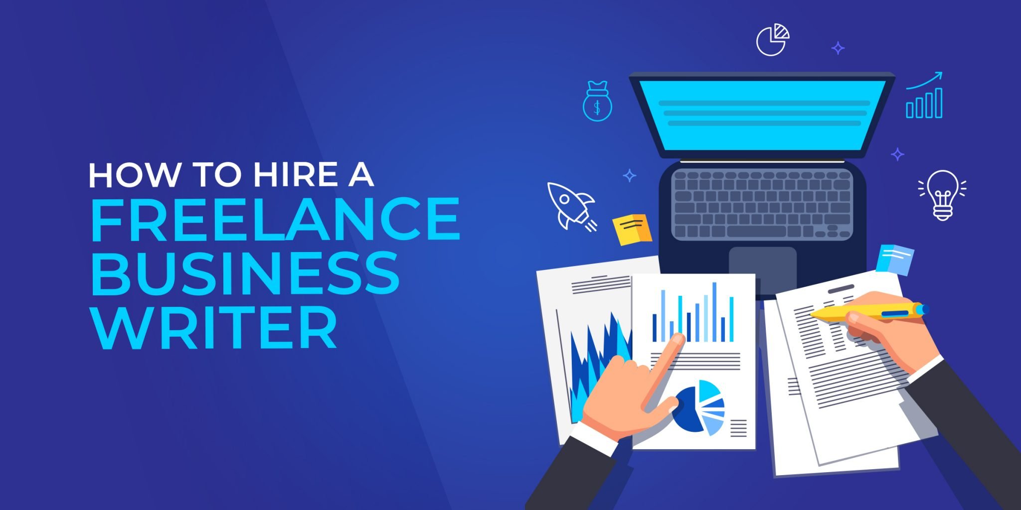 How To Hire A Freelance Business Writer