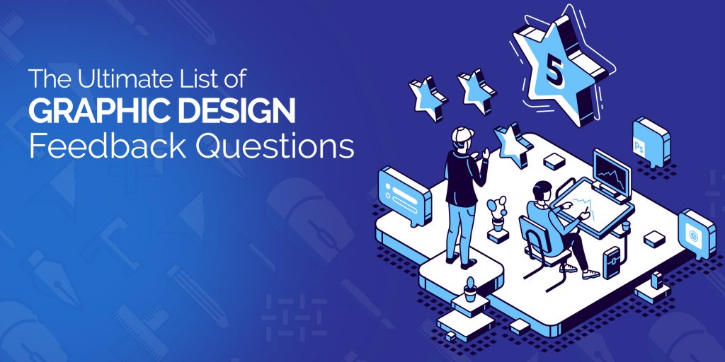 The Ultimate List of Graphic Design Feedback Questions