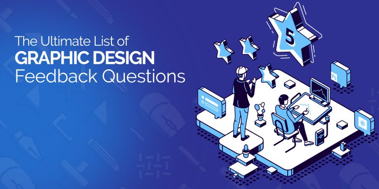 The Ultimate List of Graphic Design Feedback Questions
