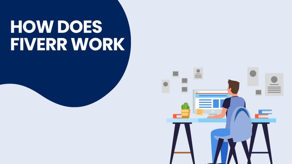 How Does Fiverr Work? (2024 Guide for Buyers and Sellers)