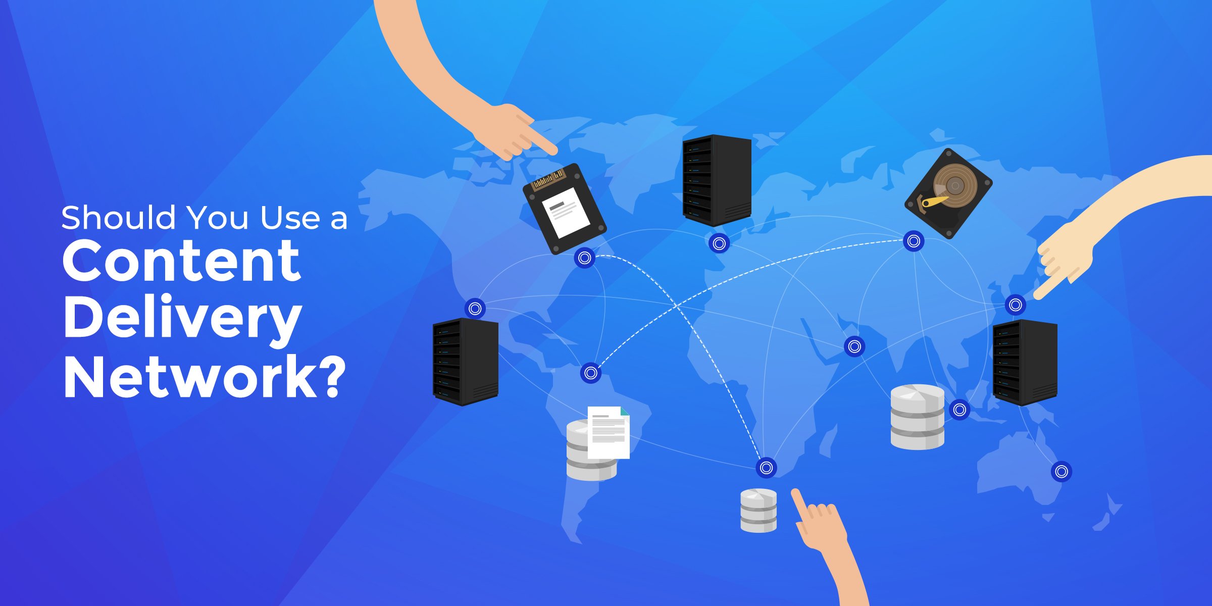 Should You Use A Content Delivery Network 